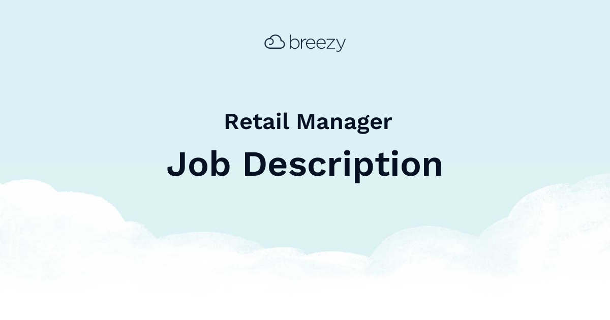 Retail Manager Job Description | Breezy HR