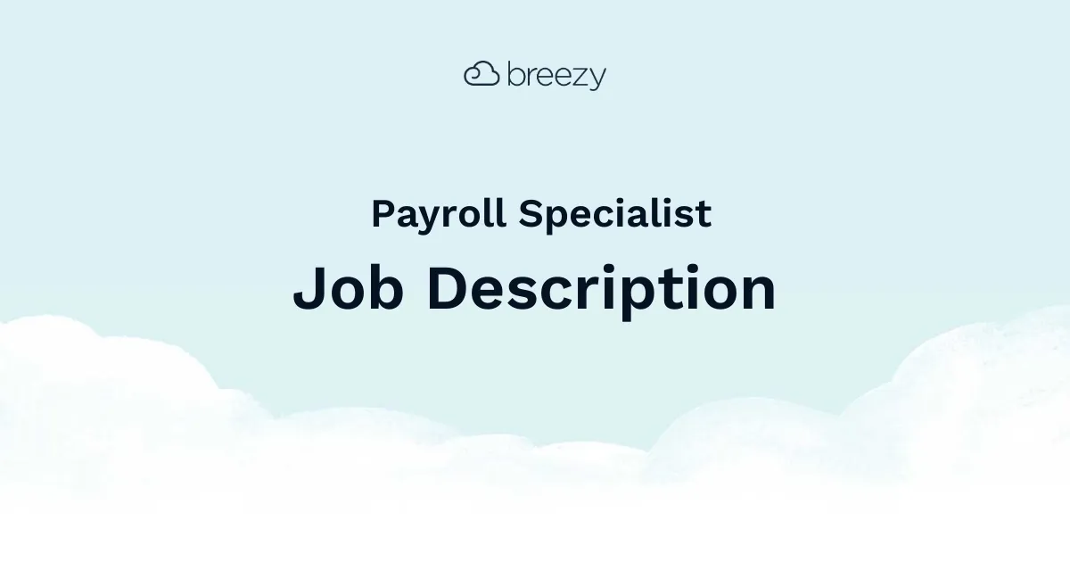 Payroll Specialist Job Description | Breezy HR