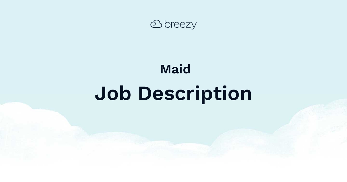 Maid Job Description | Breezy HR