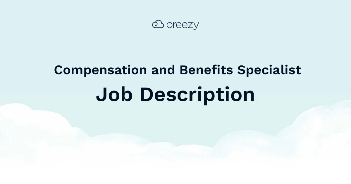 Compensation and Benefits Specialist Job Description | Breezy HR