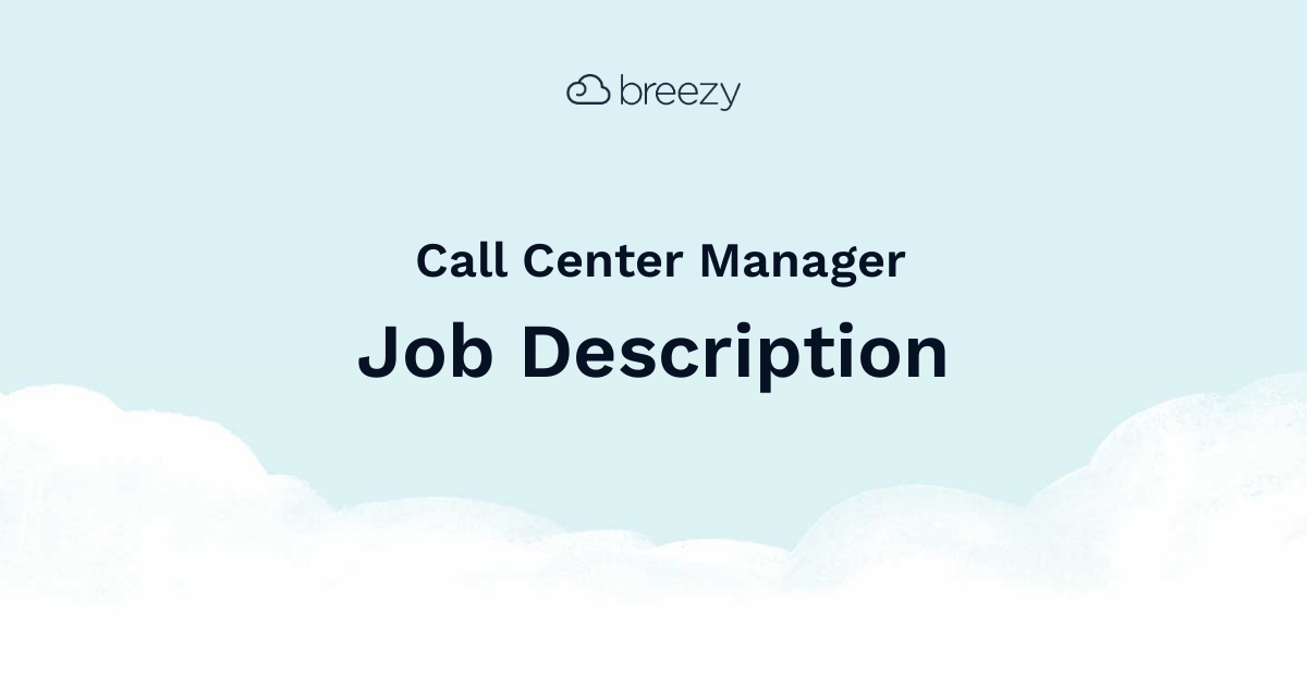 Call Center Manager Job Description | Breezy HR