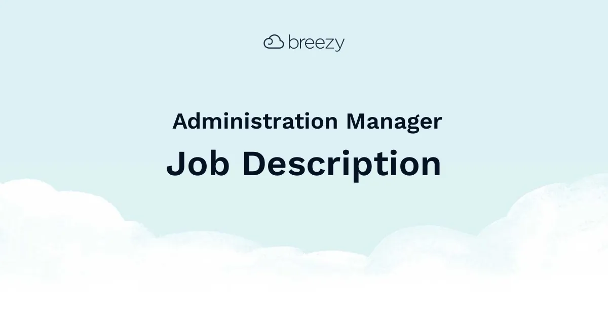 Administration Manager Job Description | Breezy HR