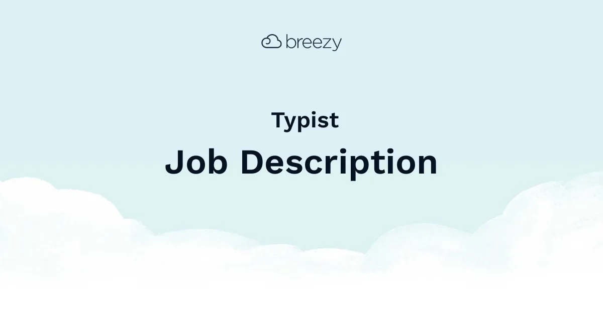 Typist Job Description | Breezy HR