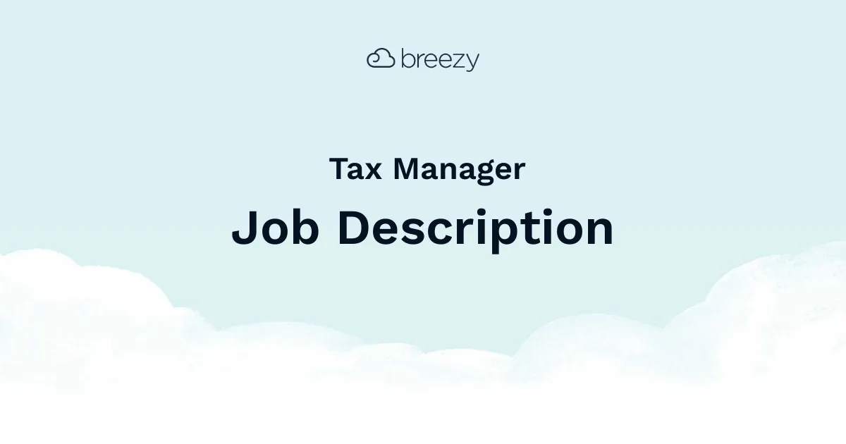 Tax Manager Job Description | Breezy HR