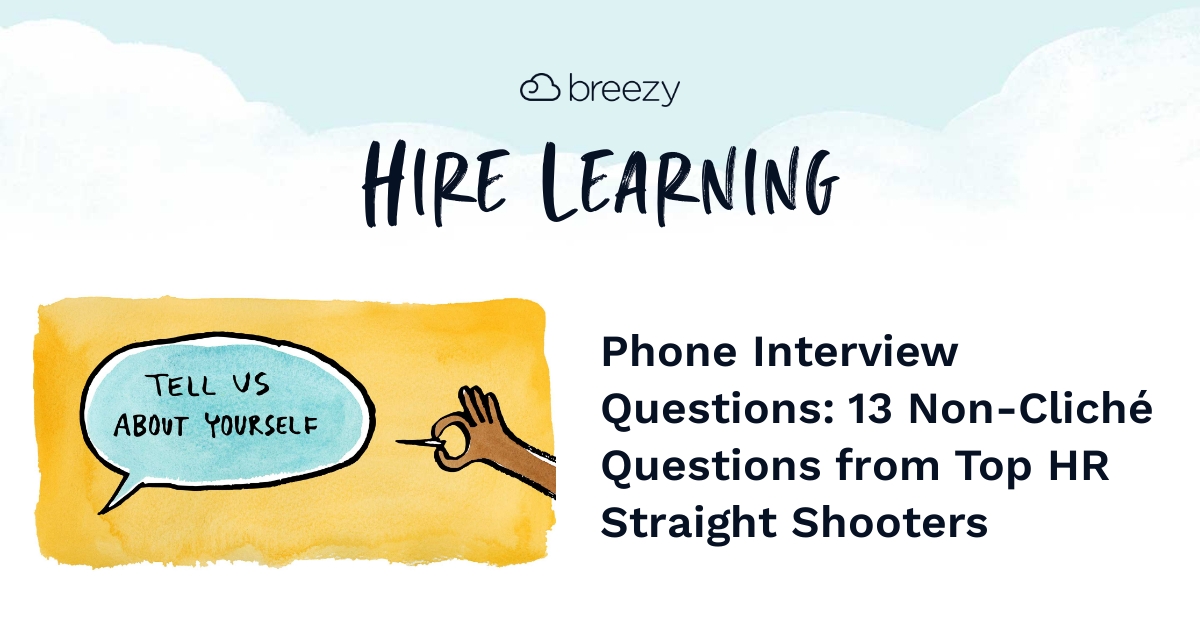 Phone Interview Questions: 13 Non-Cliché Questions | Breezy HR
