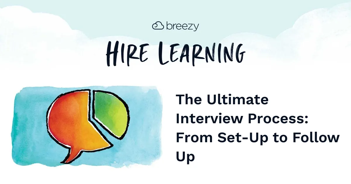 The Ultimate Interview Process: From Set-Up to Follow Up | Breezy HR