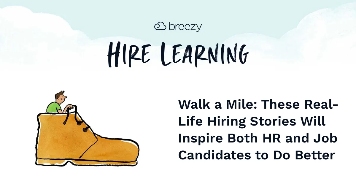 Real-Life Hiring Stories to Help You Do Better | Breezy HR