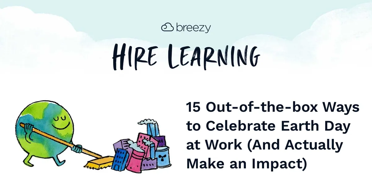 15 Ways to Celebrate Earth Day at Work & Make an Impact | Breezy HR