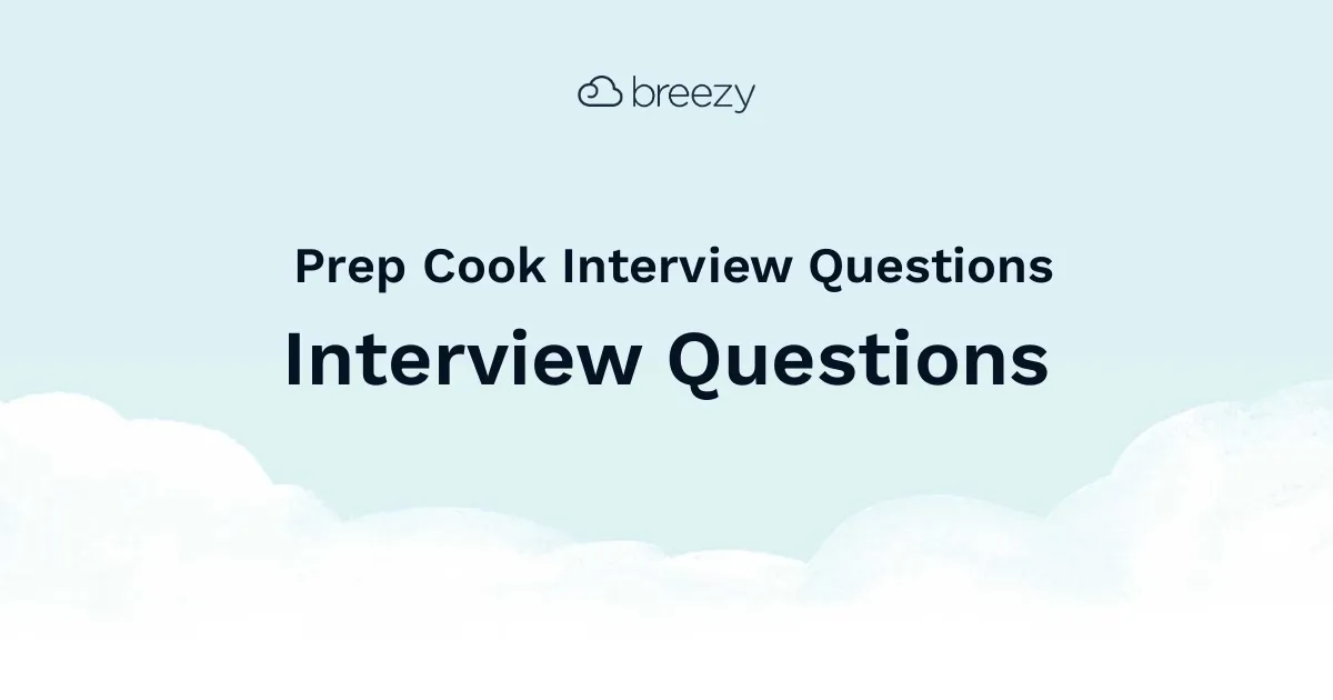 Prep Cook Interview Questions | Breezy HR