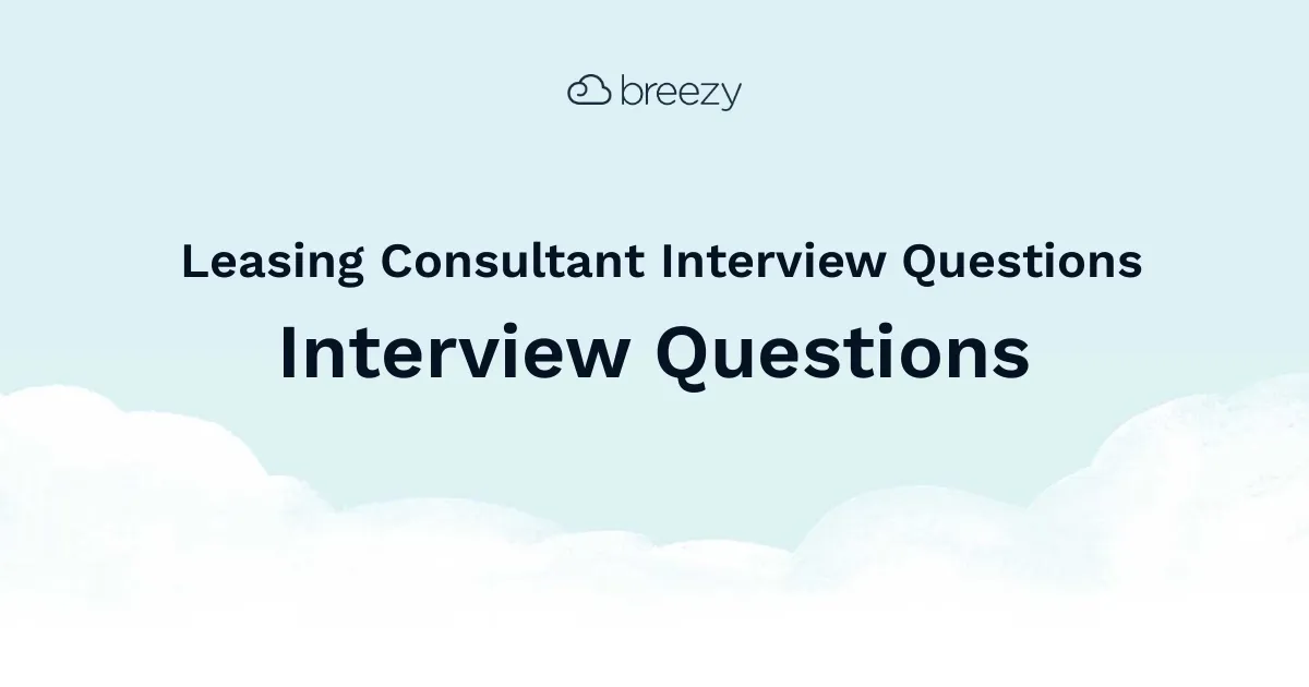 Leasing Consultant Interview Questions | Breezy HR