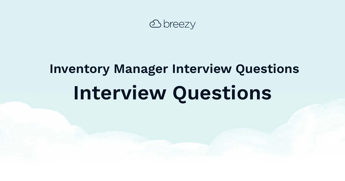 Inventory Manager Interview Questions | Breezy HR
