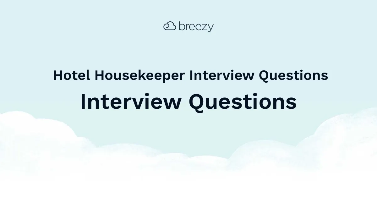 Hotel Housekeeper Interview Questions | Breezy HR