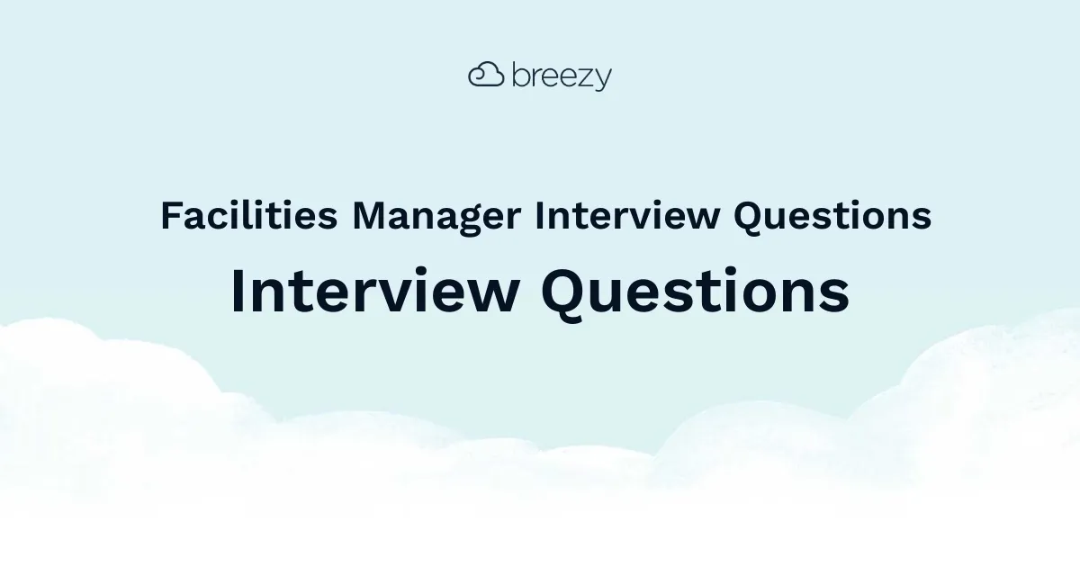 Facilities Manager Interview Questions | Breezy HR