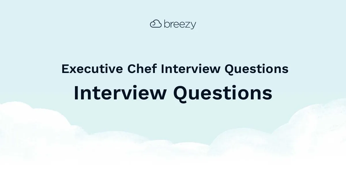 Executive Chef Interview Questions | Breezy HR