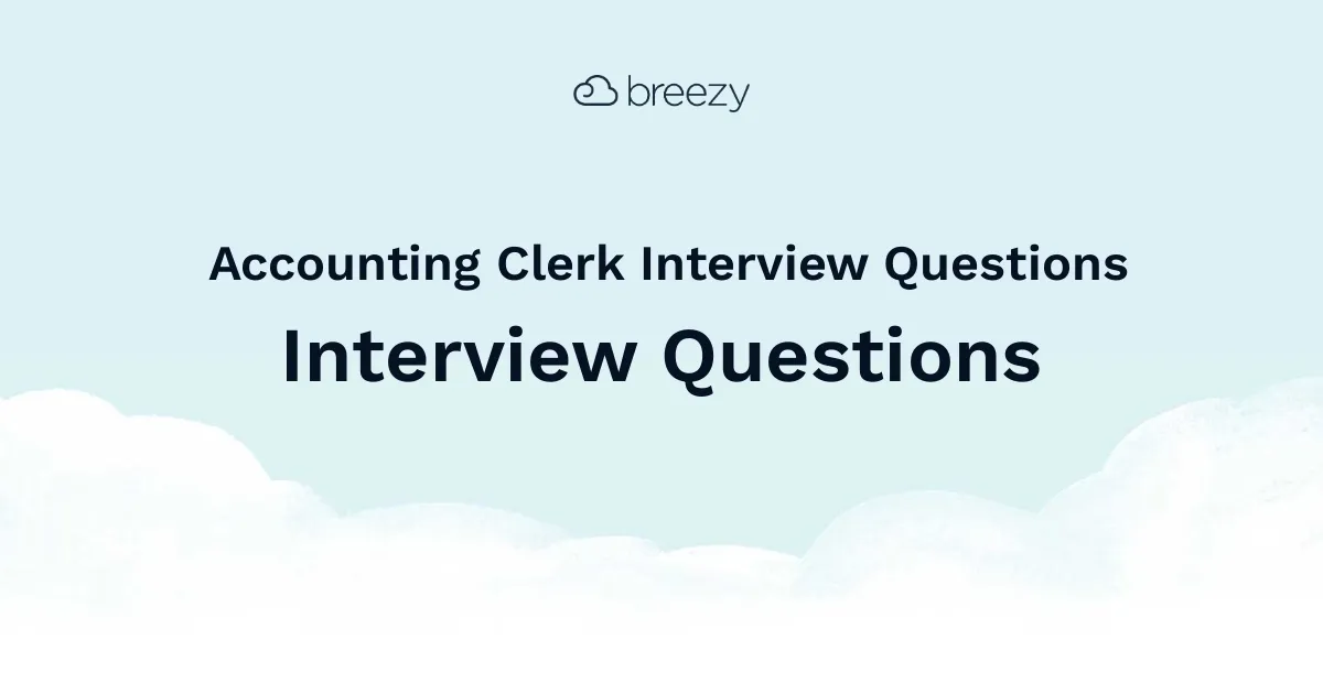 Accounting Clerk Interview Questions | Breezy HR