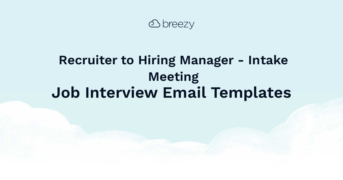 Recruiter to Hiring Manager - Intake Meeting Email Template | Breezy HR