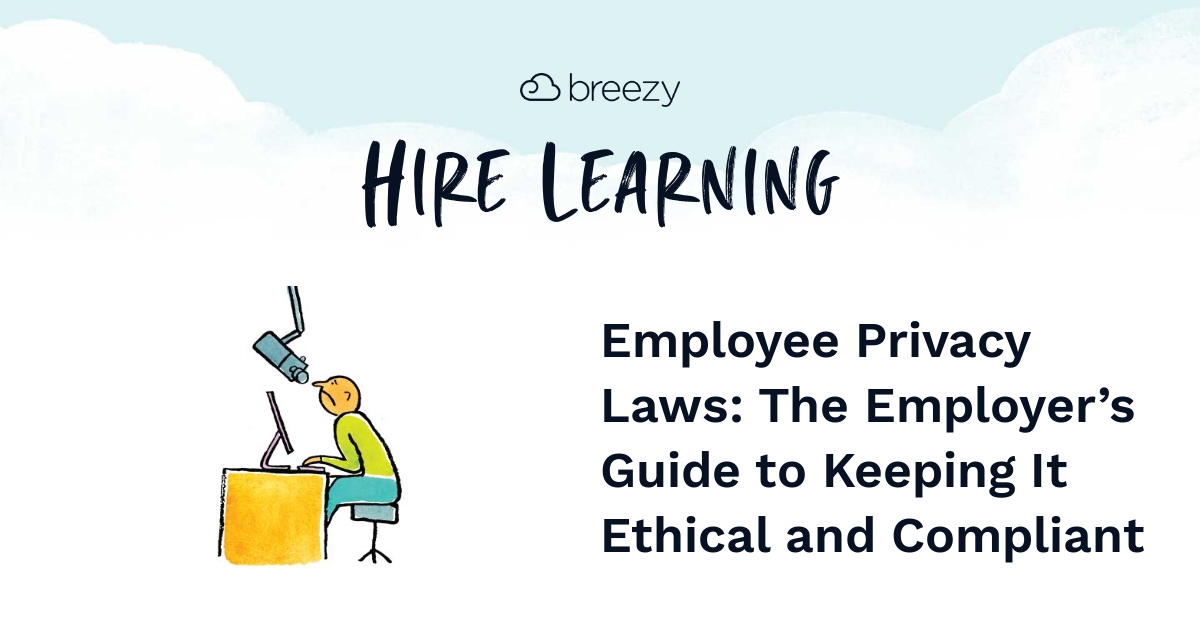 Employee Privacy Laws: Keeping It Ethical | Breezy HR