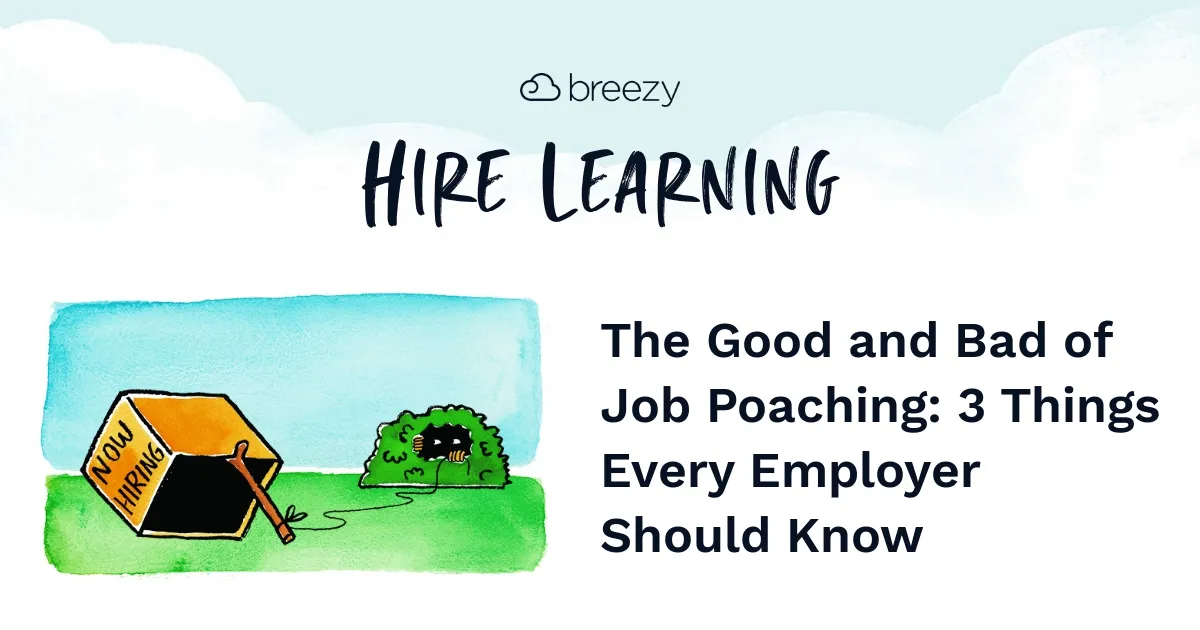 The Good and Bad of Job Poaching: An Employer’s Guide | Breezy HR