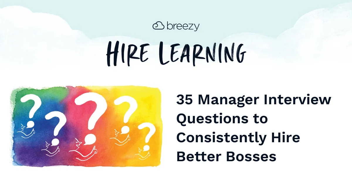 Hire Great Bosses With These 35 Manager Interview Questions | Breezy HR