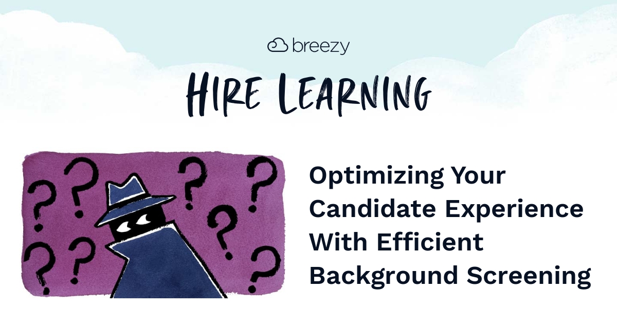 Background Screening | Optimize Candidate Experience | Breezy HR