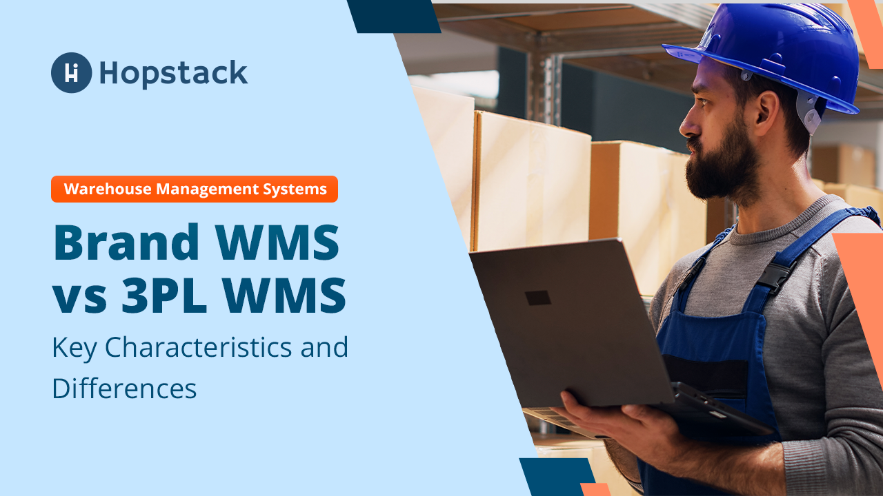 3PL WMS by Hopstack - Key Features & Comparison with Brand WMS