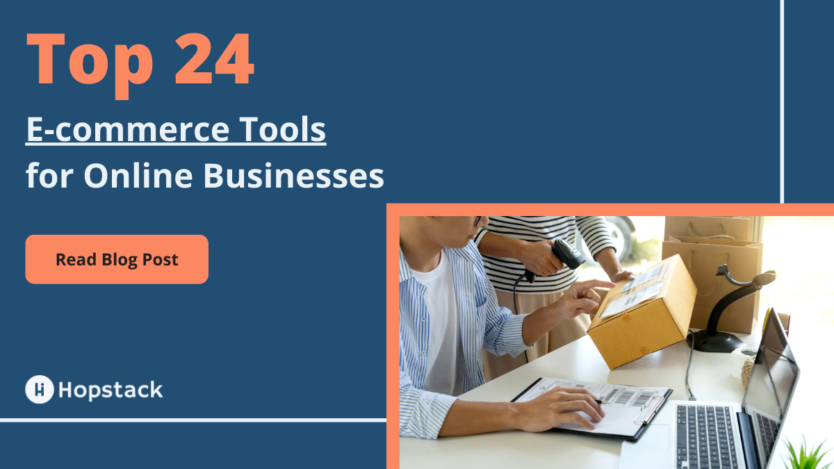 Top 24 Ecommerce Tools For Businesses To Grow Sales in 2023