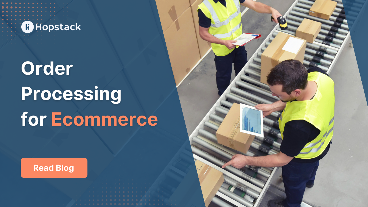 What is Order Processing for Ecommerce and How Does It Work?