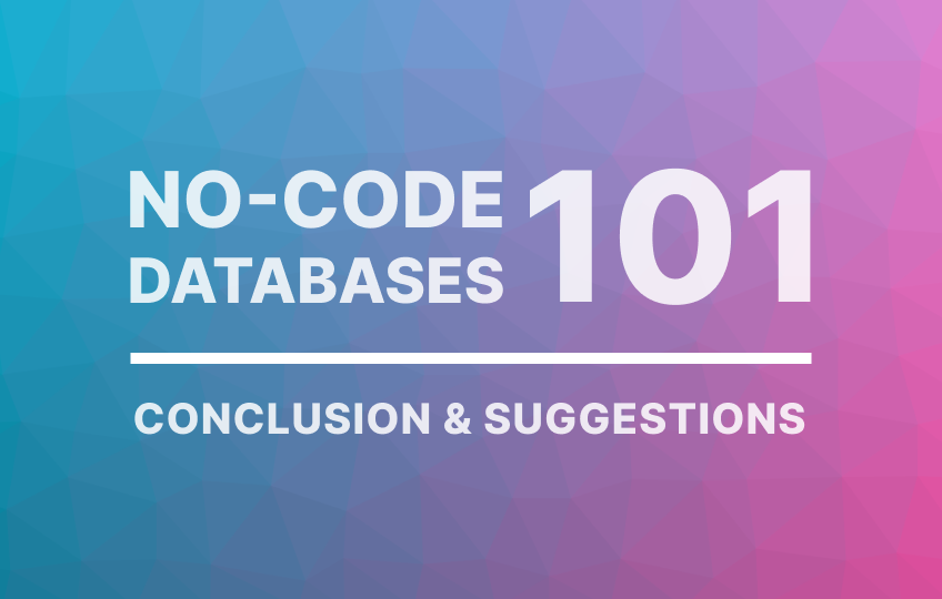 No-code Databases 101 Conclusion & Tips | Noloco Blog