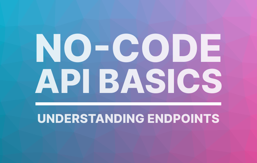 Understanding API Endpoints: The Building Blocks of APIs | Noloco Blog