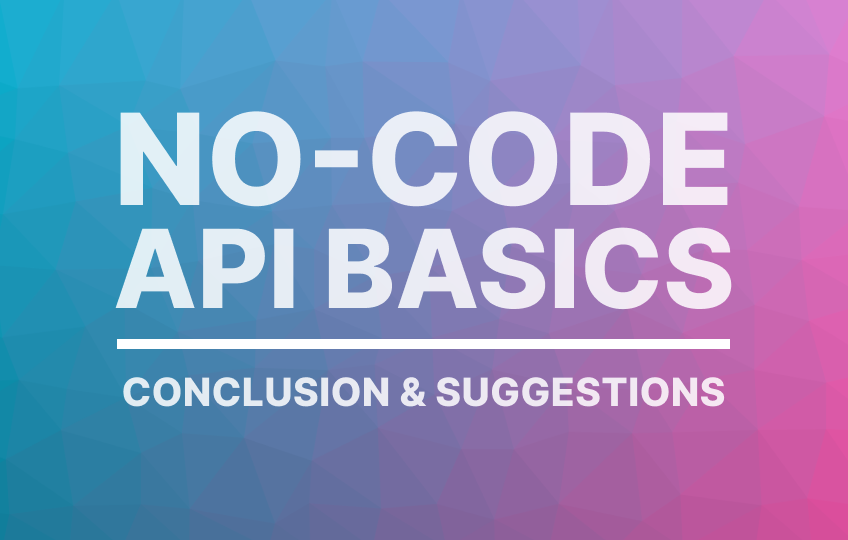 Conclusion: APIs in no-code tools | Noloco Blog