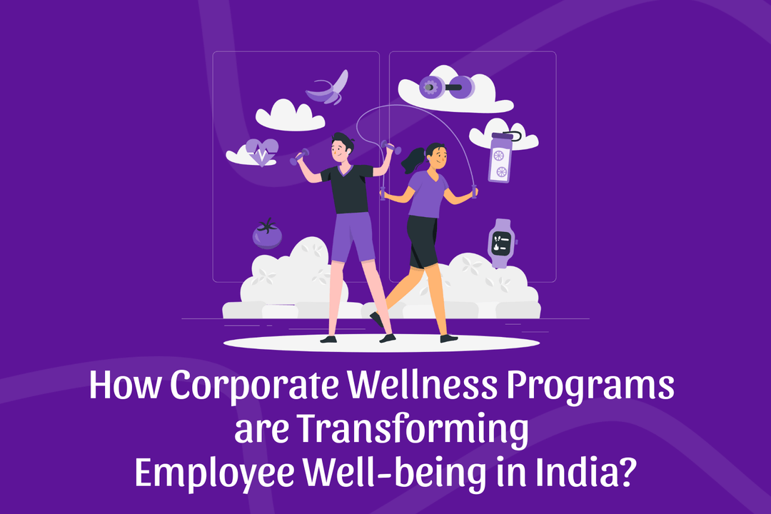 How Corporate Wellness Programs are Transforming Employee Well-being in ...