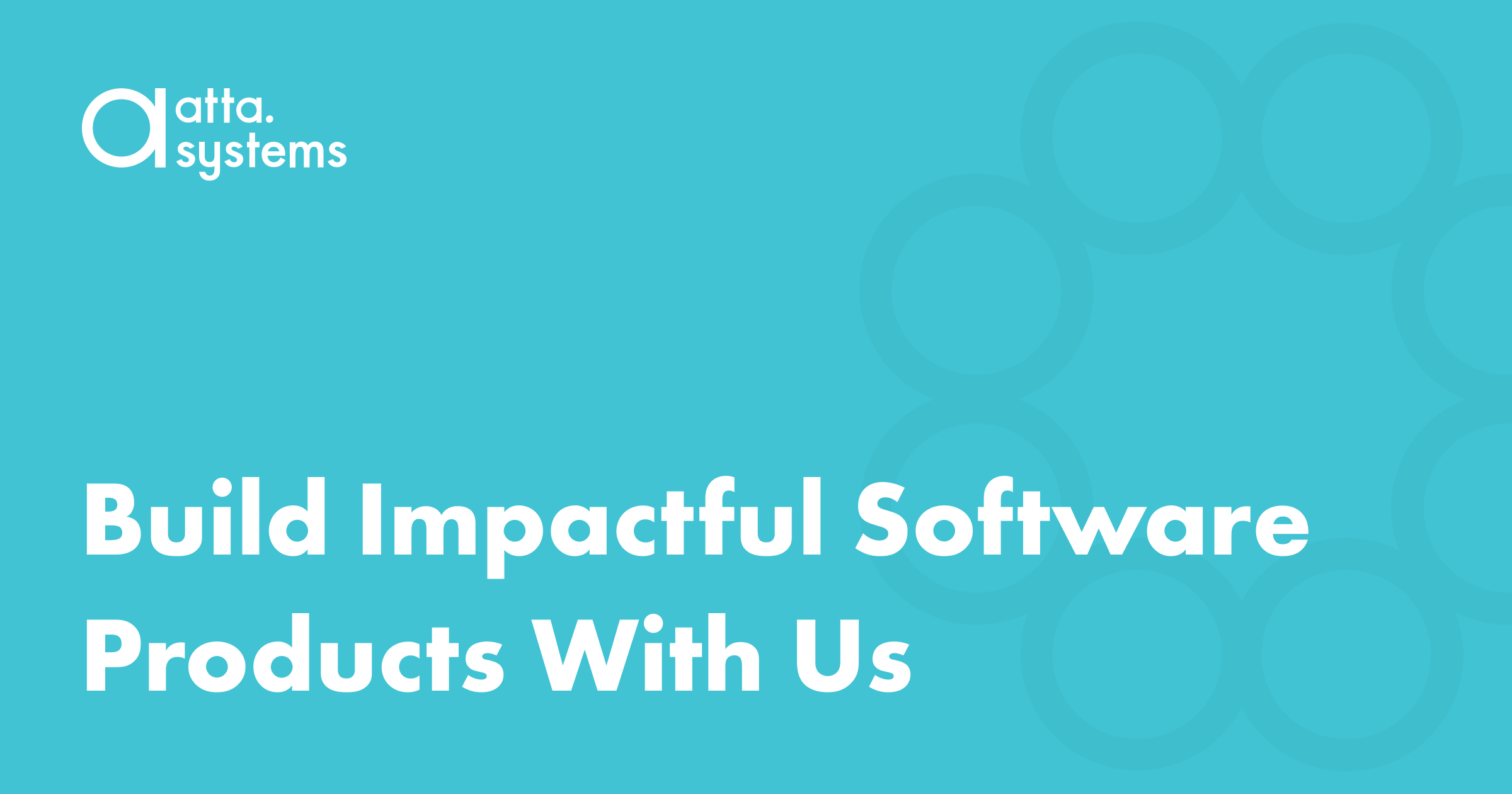 Atta Systems – Develop Impactful Software Products