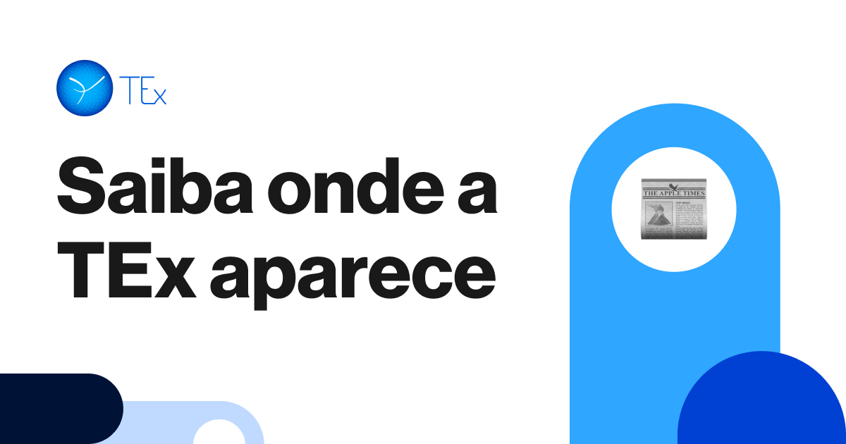 Imprensa | Fique por dentro de todas as notícias sobre a TEx