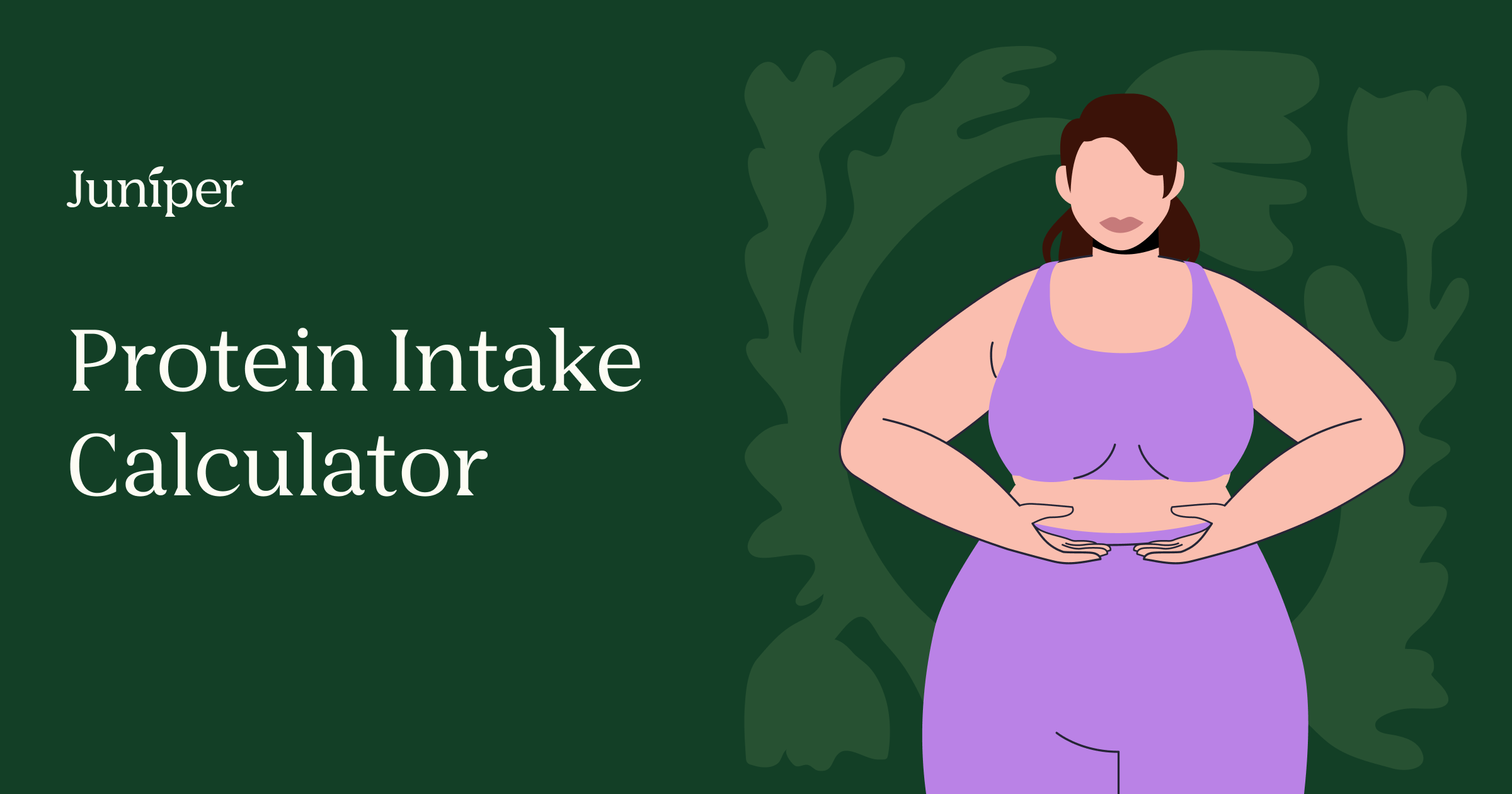 Protein Intake Calculator | Juniper
