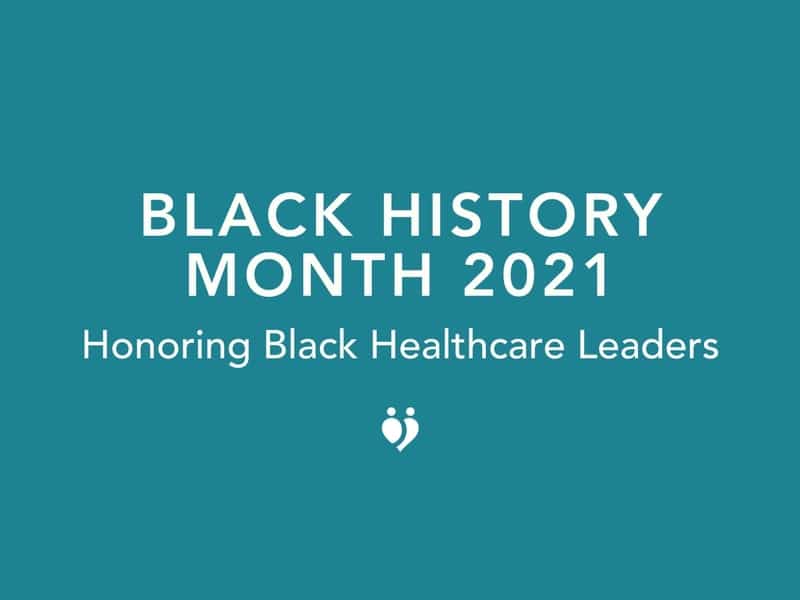 Black History Month 2021 - Honoring Black Healthcare Leaders - Trusted ...