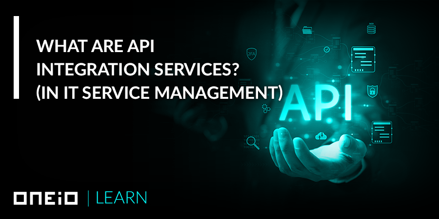 What are API integration services? (In IT Service Management)