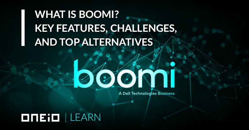 What is Boomi? Key Features, Challenges, and Top Alternatives