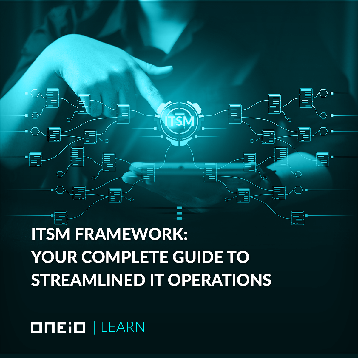 ITSM Framework: Your Complete Guide to Streamlined IT Operations