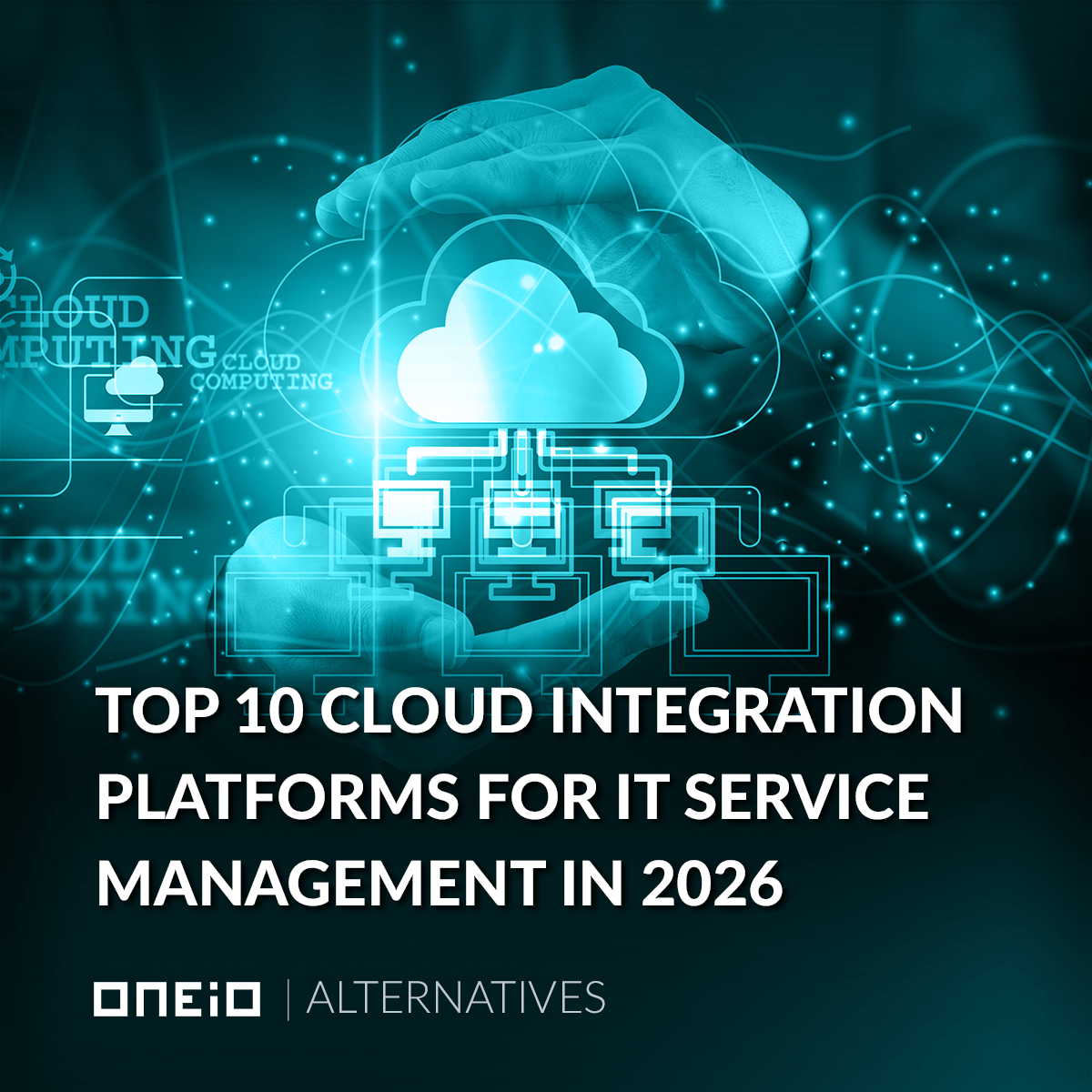 Top 10 Cloud Integration Platforms for IT Service Management in 2026