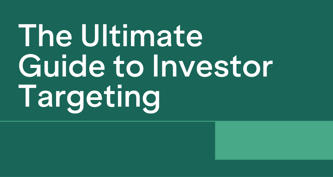 The Ultimate Guide to Investor Targeting