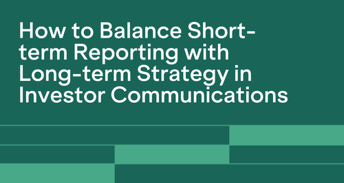 How to Balance Short-term Reporting with Long-term Strategy