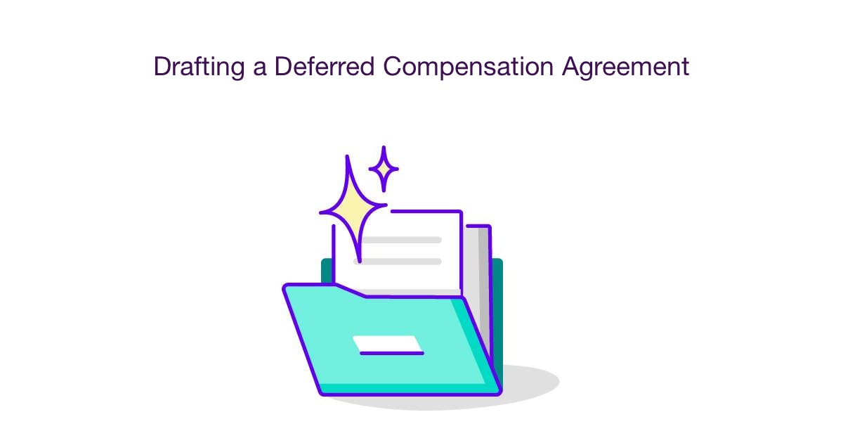 Drafting a Deferred Compensation Agreement | Checklist & Templates