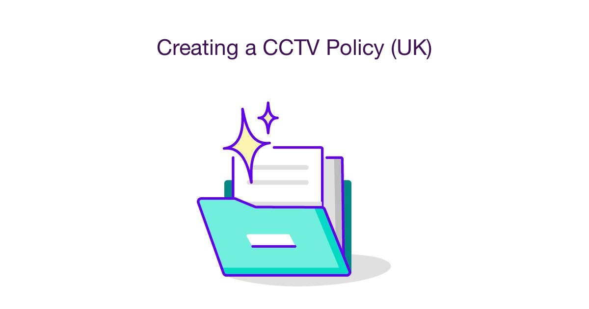 Creating a CCTV Policy (UK) | Checklist & Templates