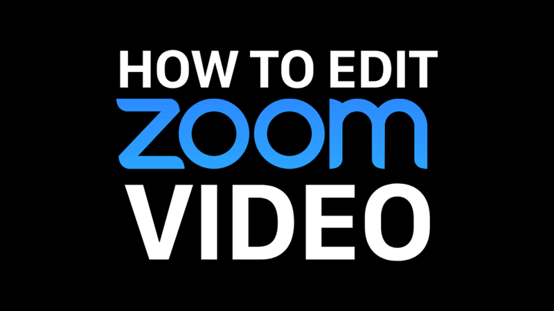 How to Edit Zoom Videos for Sharing: A Step-by-Step Guide