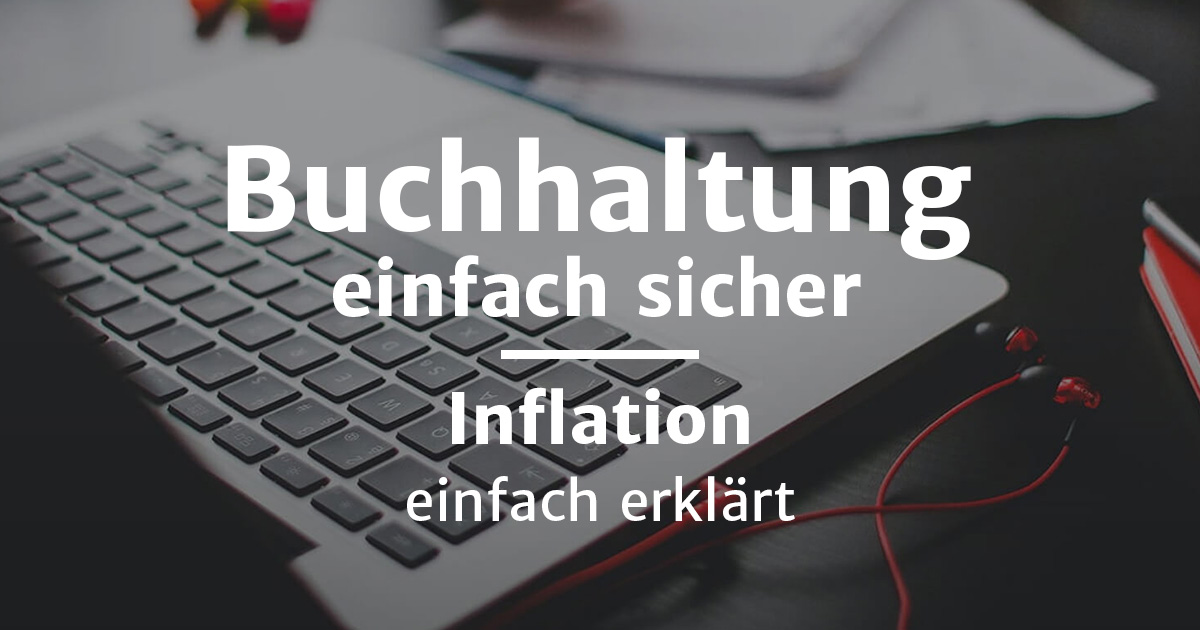 Inflation einfach erklärt | Definition, Ursachen & Folgen