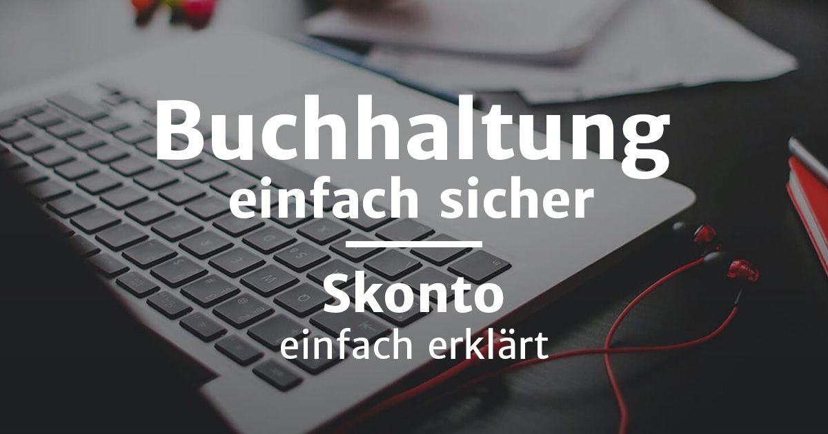 Skonto einfach erklärt | Definition, Berechnung, Beispiele