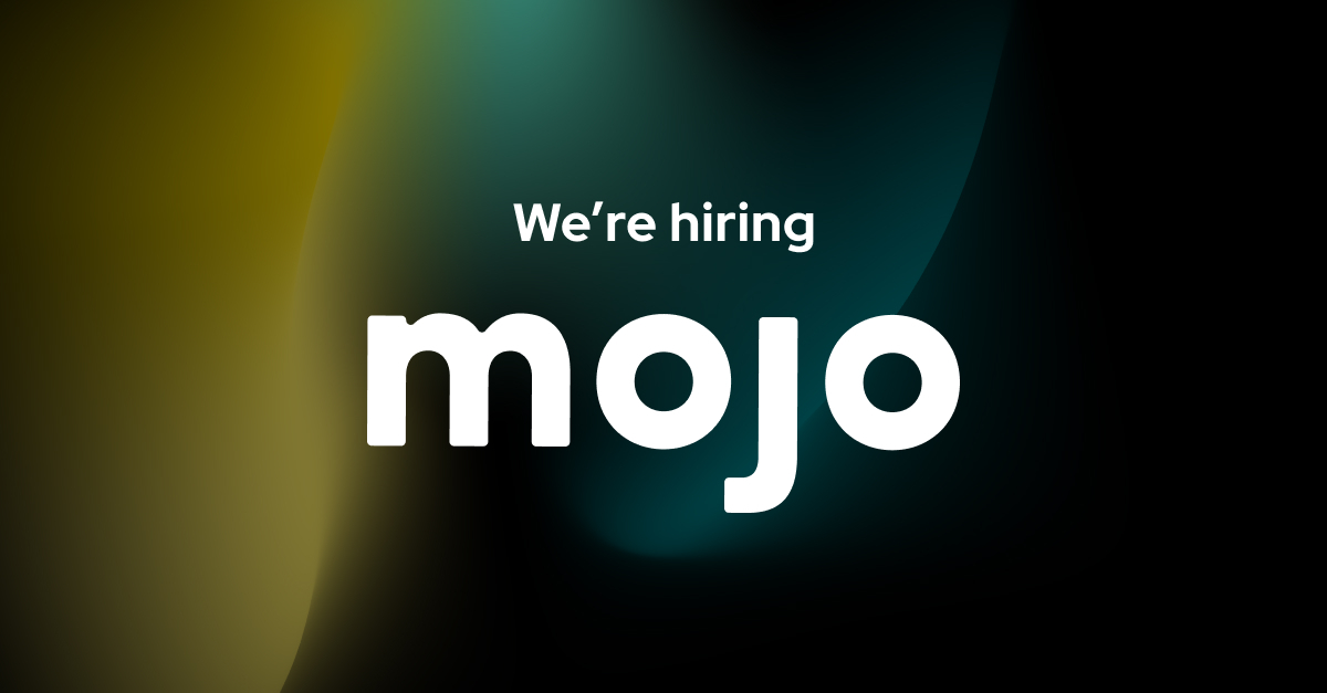 Join our team | Careers | Mojo