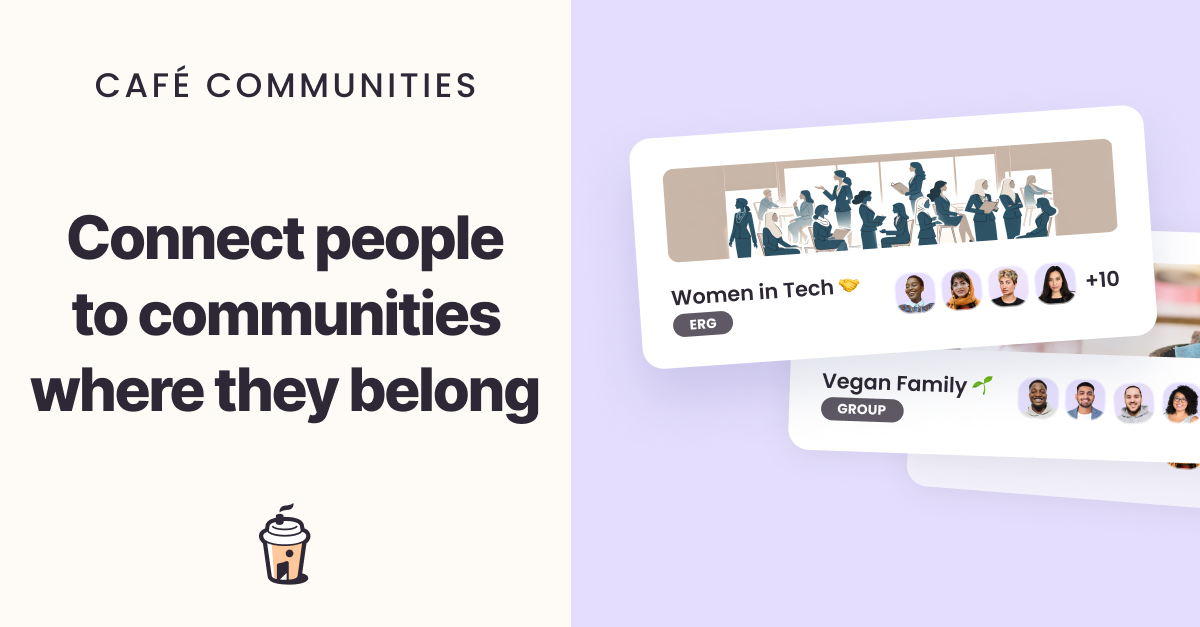 Connect people to communities where they belong | Café
