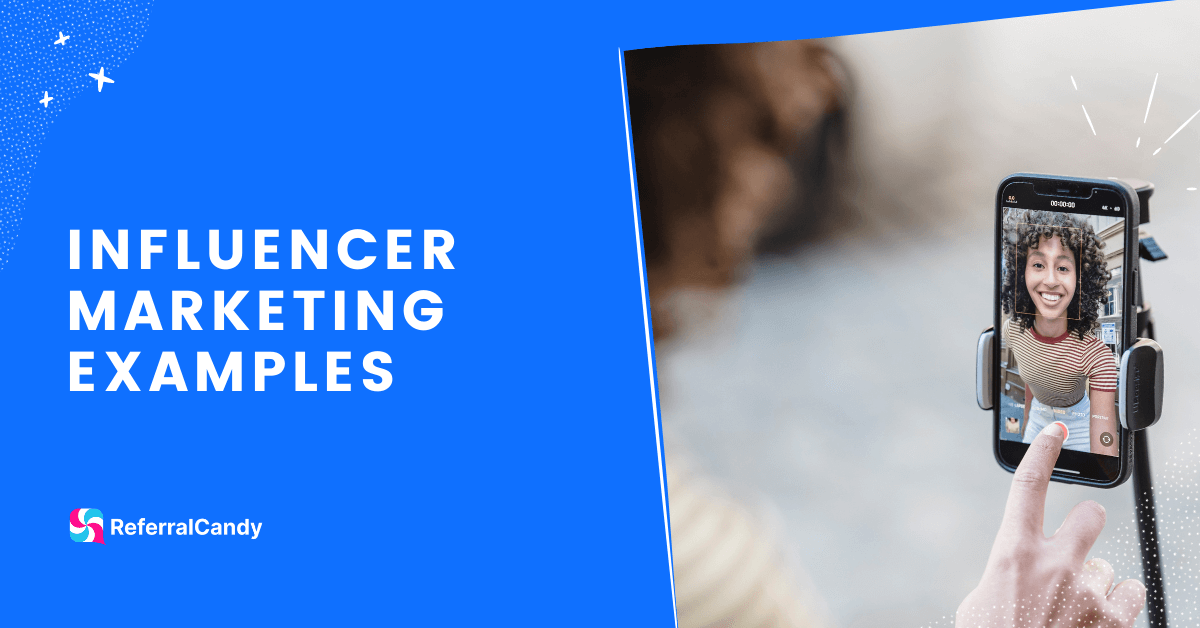 10 Influencer Marketing Examples to Inspire Your Next Campaign