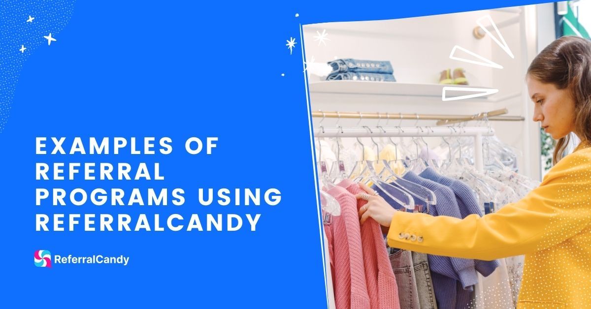 70+ Examples of Referral Programs Using ReferralCandy